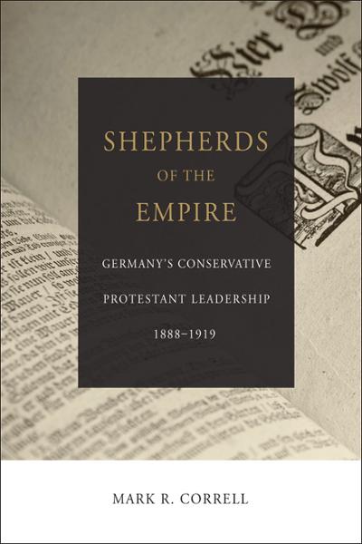 Shepherds of the Empire: Germany's Conservative Protestant Leadership ...